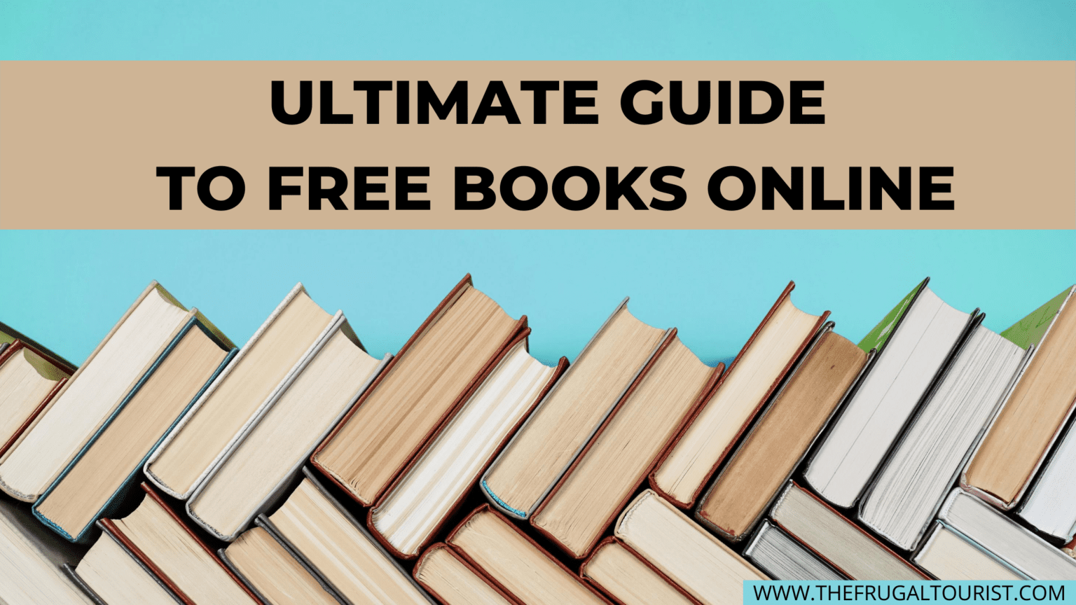 Ultimate Guide To Free Books Online - The FRUGAL TOURIST