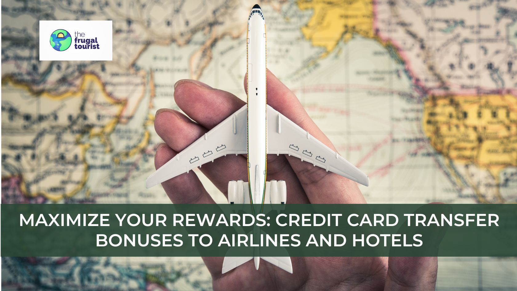 Maximize Your Rewards: Credit Card Transfer Bonuses to Airlines and ...