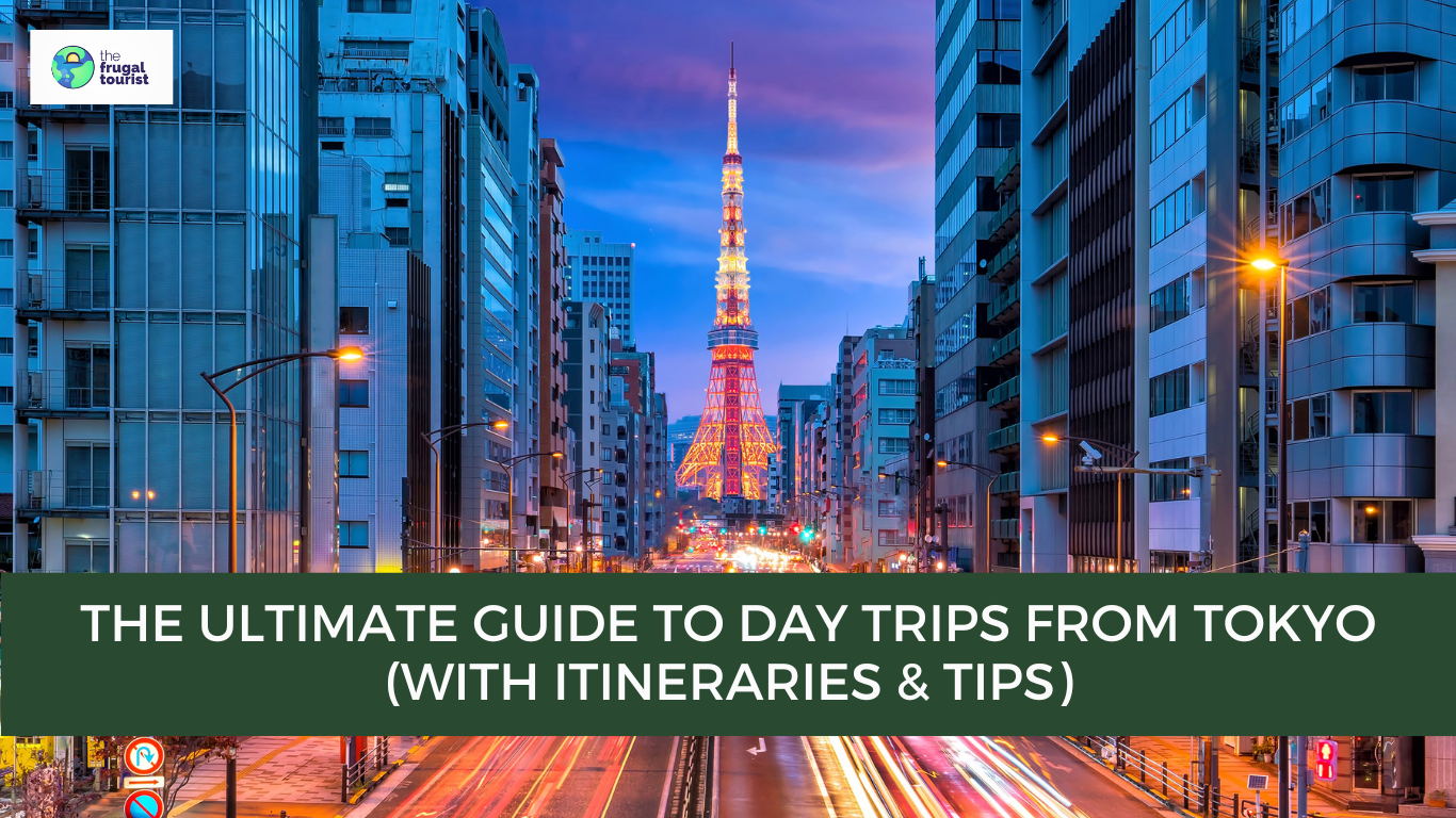 The Ultimate Guide to Day Trips from Tokyo (With Itineraries & Tips ...